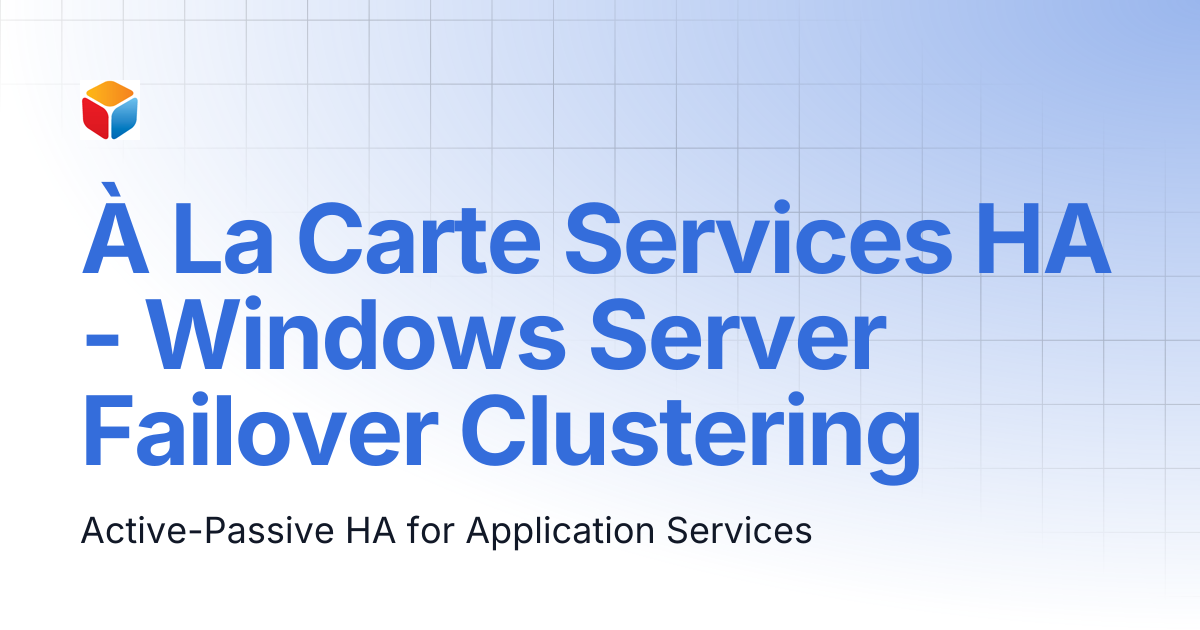 À La Carte Services HA - Windows Server Failover Clustering ...